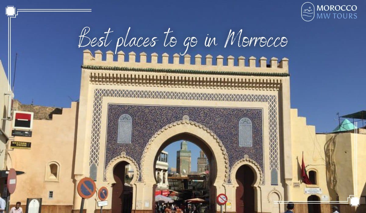 Best places to go in Morocco | Top must-visit destinations - Morocco ...