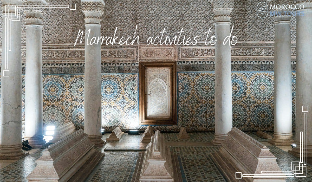 Marrakech Activities to Do - Morocco Mw Tours | Luxury & Group Tours To ...